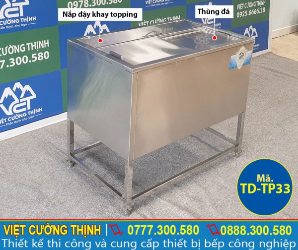 Thùng Đá Khung Chân Có Khay Topping TD-TP33 - Việt Cường Thịnh